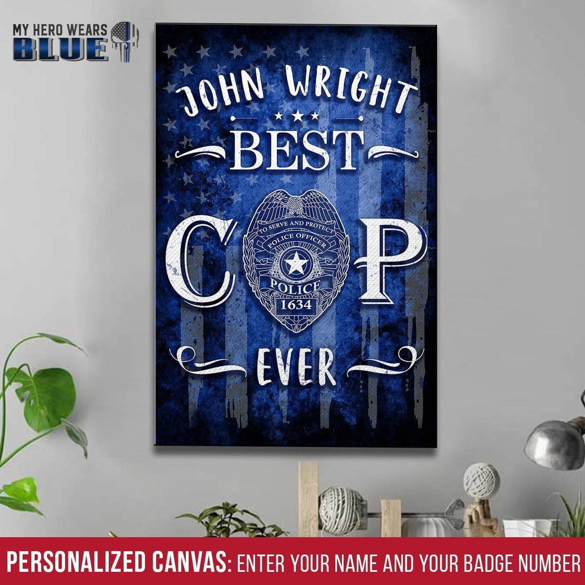 Best Cop Ever Personalized Canvas Print - My Hero Wears Blue